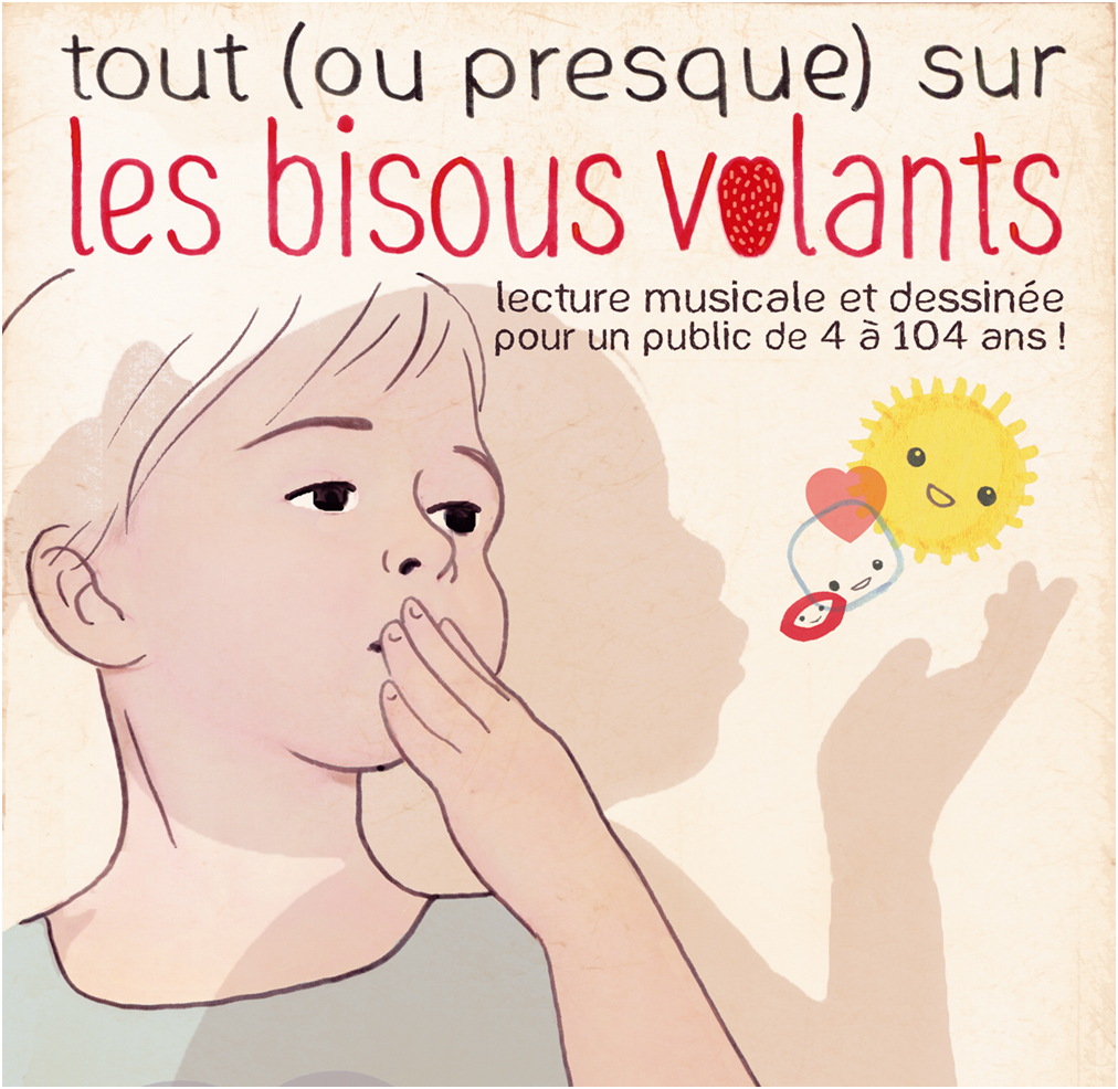 "Tout (ou presque) sur les bisous volants" - Jeune Public - Ramdam Magazine